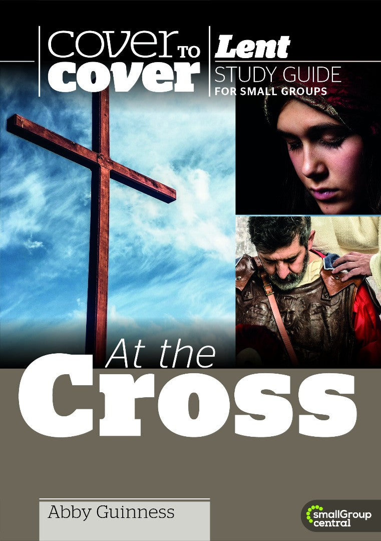 Cover to Cover Lent: At The Cross — Aslan Christian Books