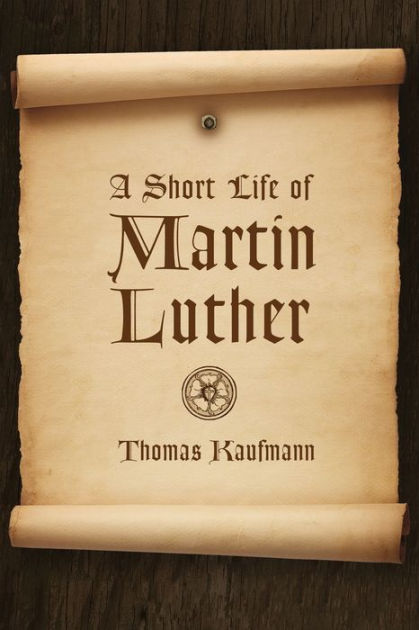 A Short Life of Martin Luther — Aslan Christian Books