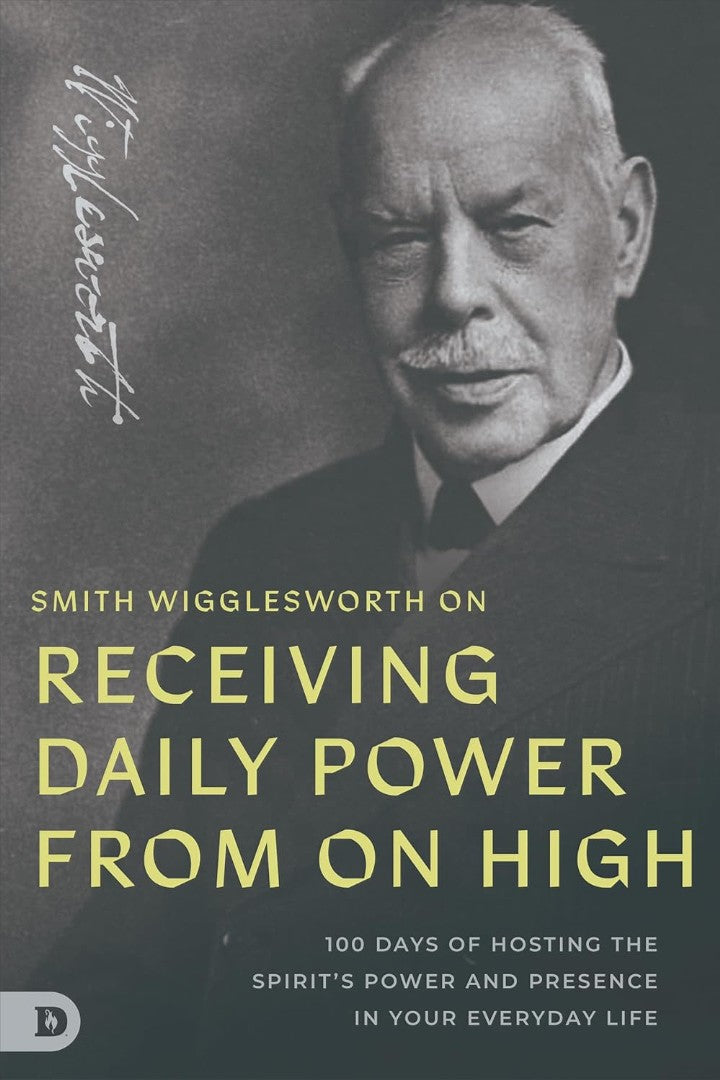 Smith Wigglesworth on Receiving Daily Power from on High — Aslan ...