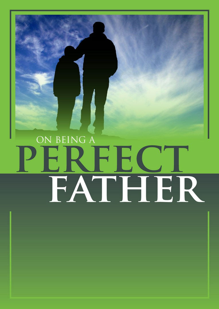 On Being A Perfect Father — Aslan Christian Books