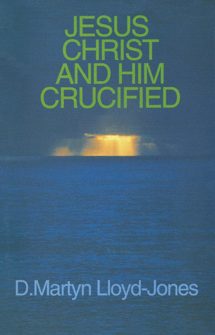 Jesus Christ And Him Crucified — Aslan Christian Books