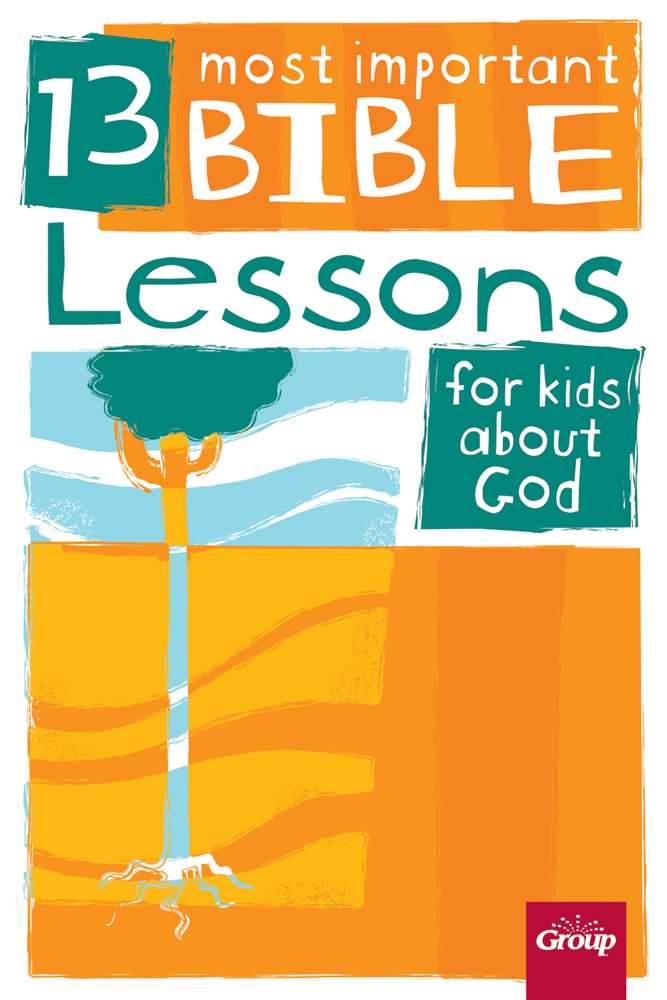 13 Most Important Bible Lessons For Kids About God — Aslan Christian Books