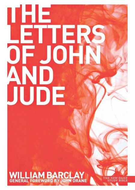 New Daily Study Bible - The Letters of John and Jude — Aslan Christian ...