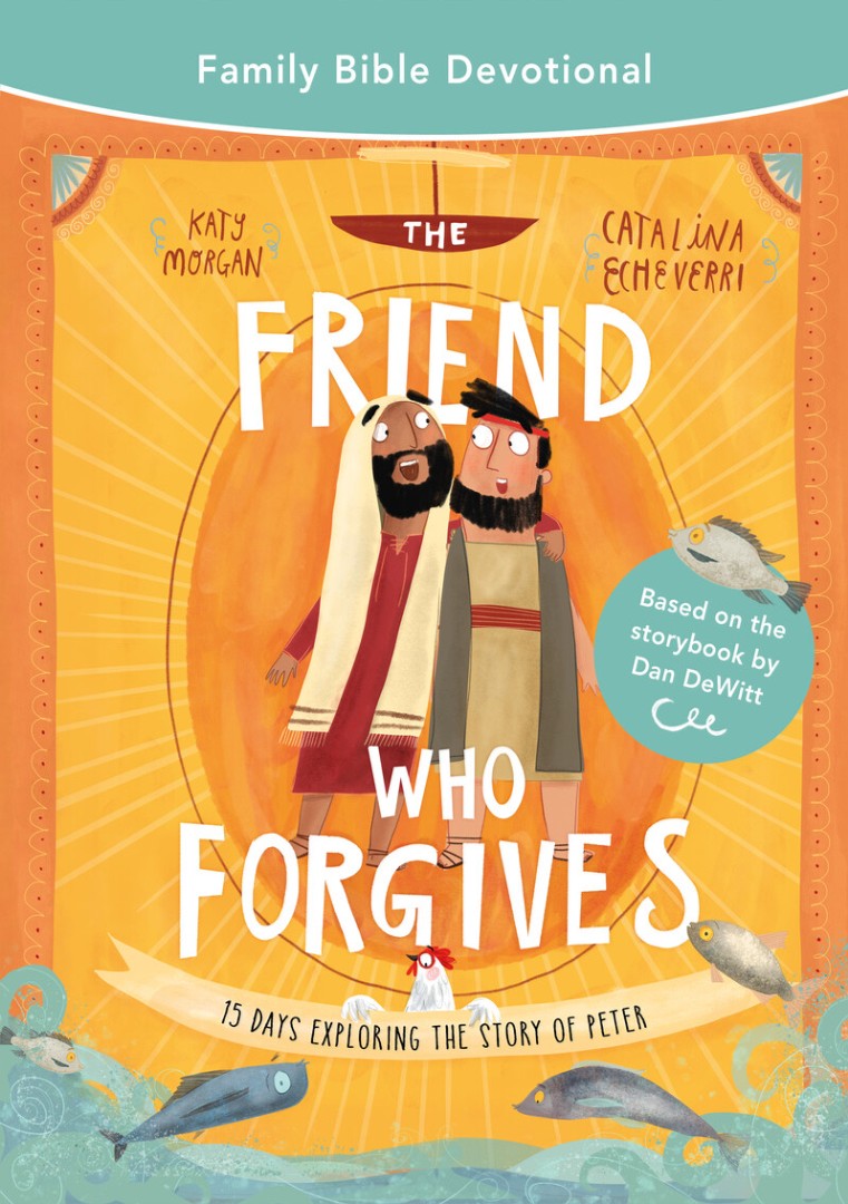 The Friend Who Forgives Family Bible Devotional — Aslan Christian Books