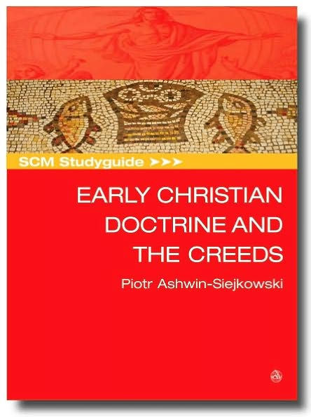 SCM Studyguide: Early Christian Doctrine and the Creeds — Aslan ...