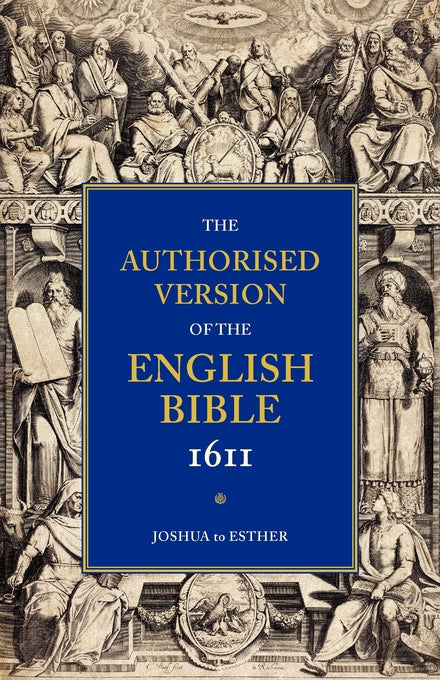 Authorised Version Of The Bible 1611: Joshua-Esther — Aslan Christian Books